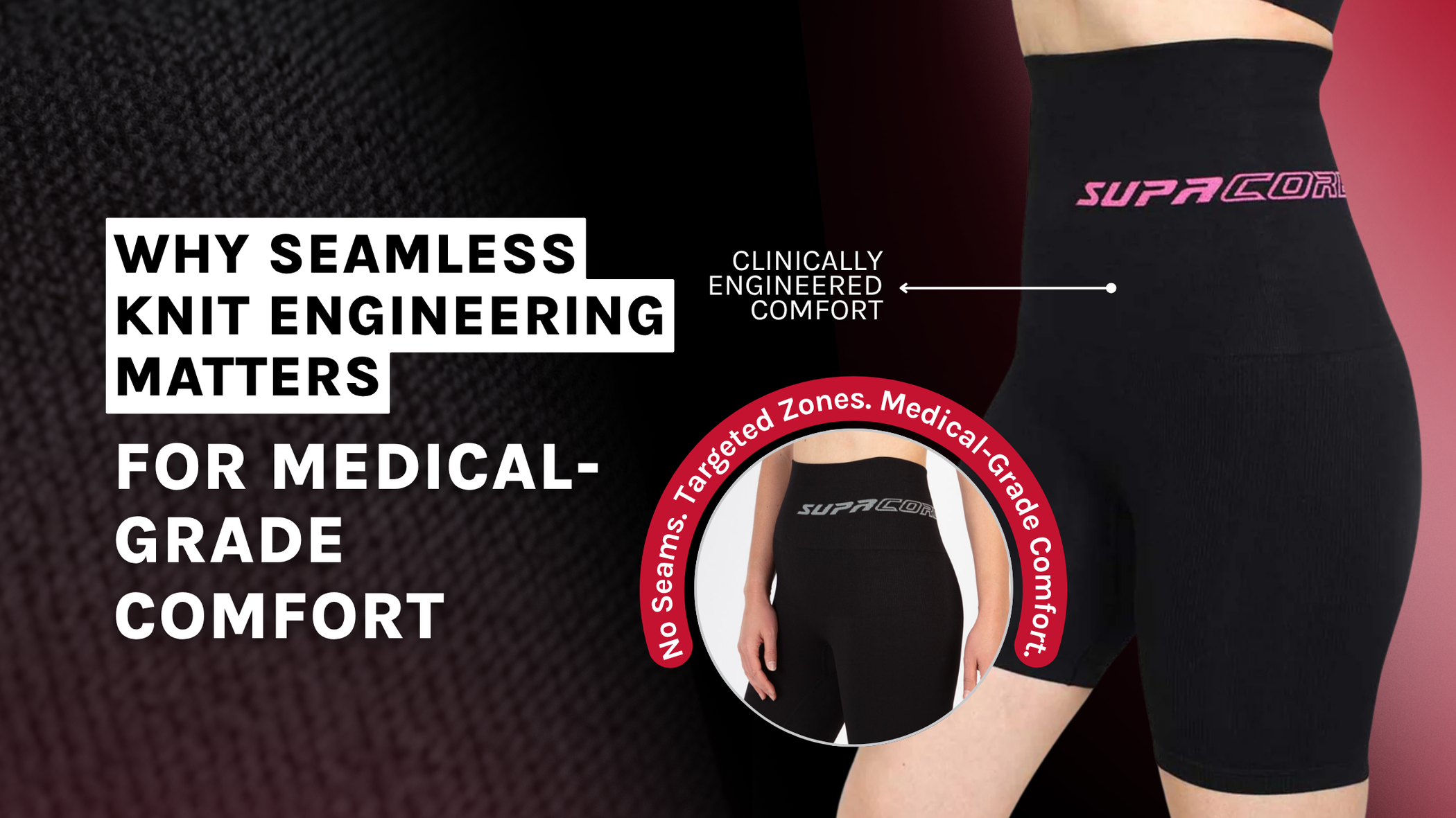 Why Seamless Knit Engineering Matters for Medical-Grade Comfort – Supacore