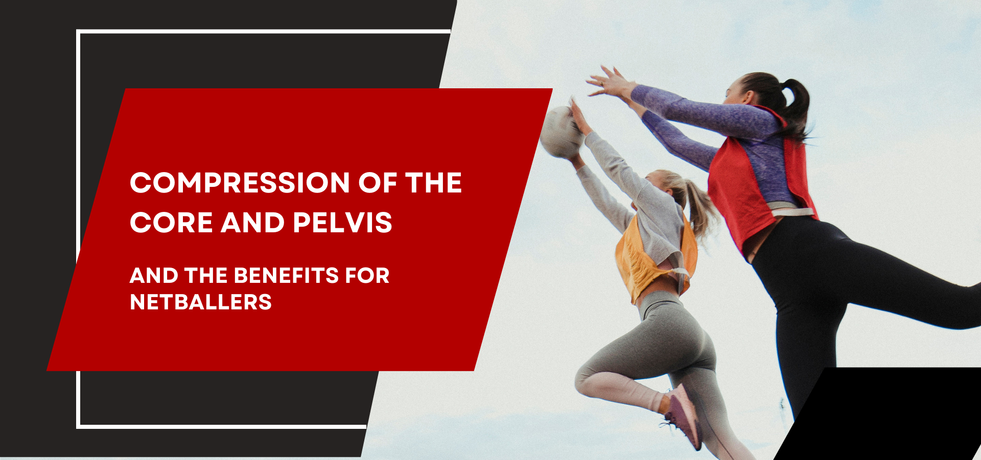 Compression of the core and pelvis and the benefits for netballers ...