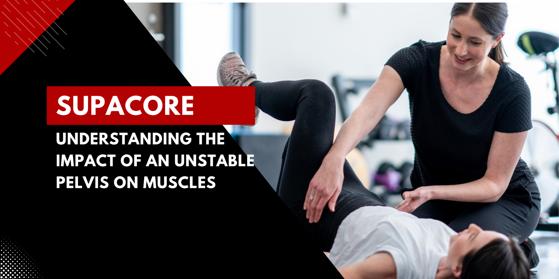 Understanding the Impact of an Unstable Pelvis on Muscles and How Supa – Supacore